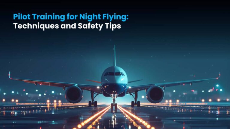 Pilot Training for Night Flying: Techniques and Safety Tips - Insight Flyer