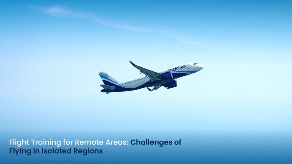 Flight Training for Remote Areas: Challenges of Flying in Isolated ...