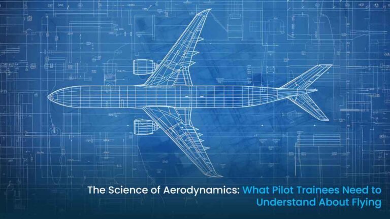 The Science of Aerodynamics: What Pilot Trainees Need to Understand ...